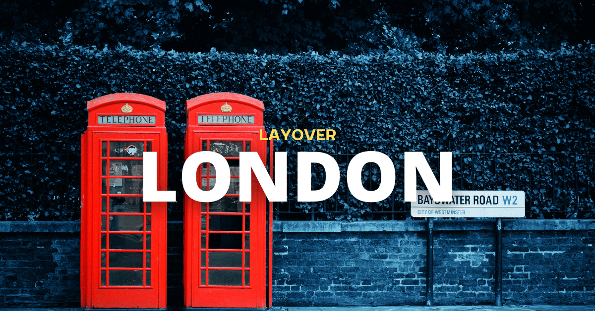 24 Hour Layover In London Epic Layover